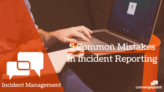 Incident Management: 5 Common Mistakes in Incident Reporting