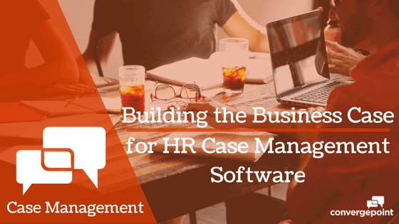 HR Case Management Software - Building the Business Case