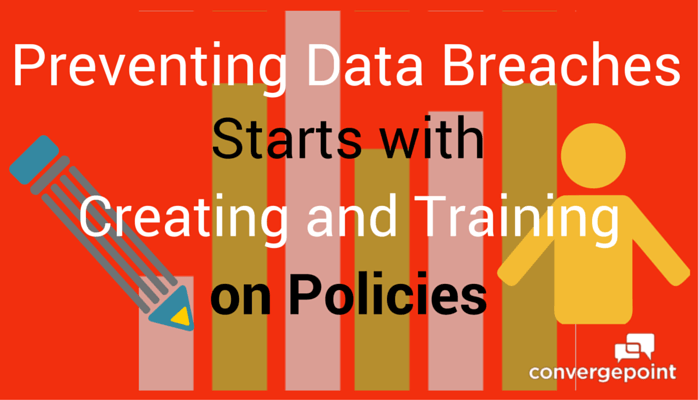 Preventing Data Breaches Starts with Creating and Training on Policies