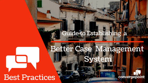Guide: Establishing a Better Case Management System