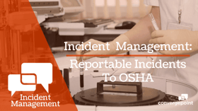 Safety Procedures | OSHA Reportable Incidents | ConvergePoint