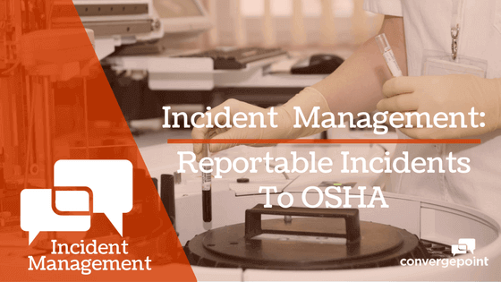 Safety Procedures | OSHA Reportable Incidents | ConvergePoint