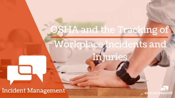 Incident Management | OSHA and Tracking Workplace Incidents, Injuries