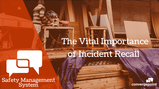 Safety Management System: The Vital Importance of Incident Recall