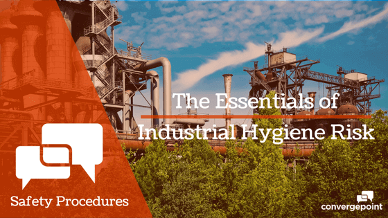 Safety Procedures: The Essentials of Industrial Hygiene Risk