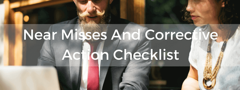 Safety Management: Near Misses And Corrective Action Checklist