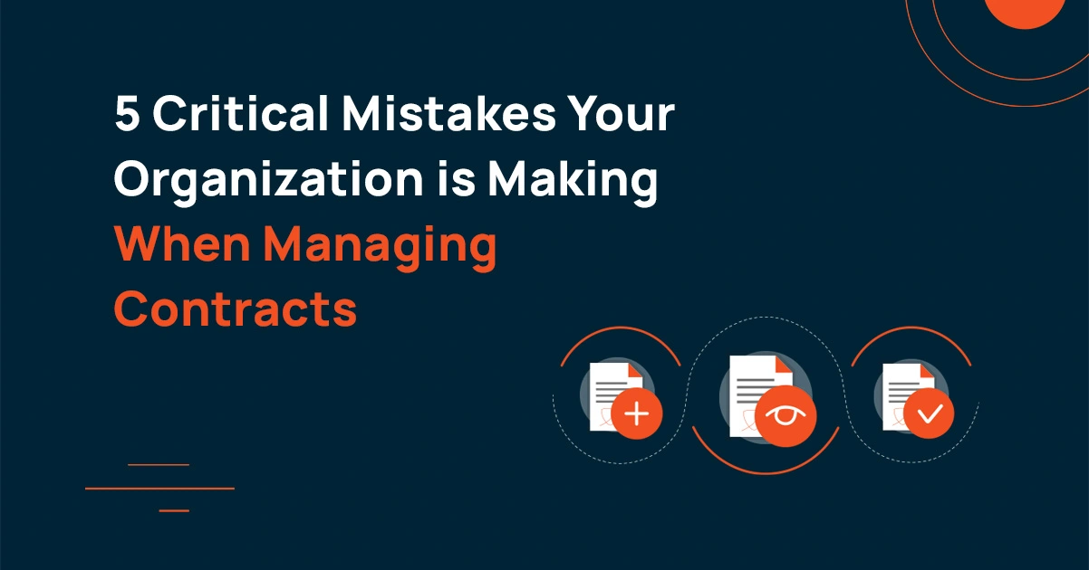 5 Mistakes Your Organization Makes When Managing Contracts