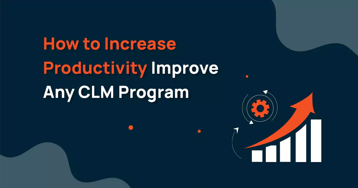 How to Increase CLM Productivity Using Collaborative CLM Software
