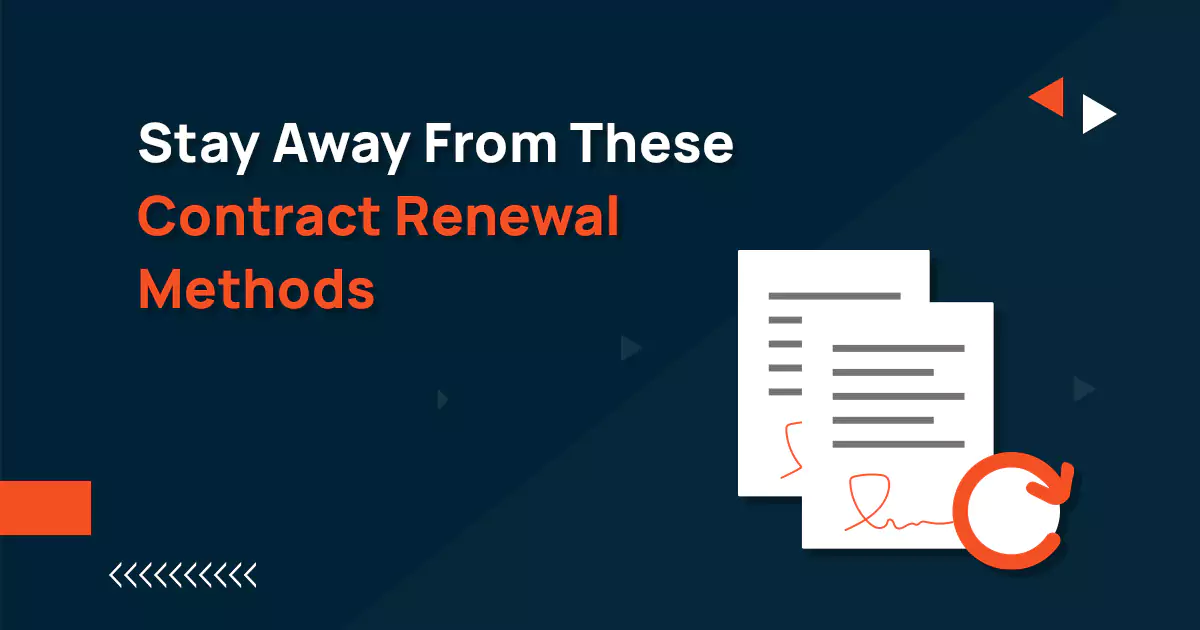 Contract Renewal Management - Avoid These Contract Renewal Methods
