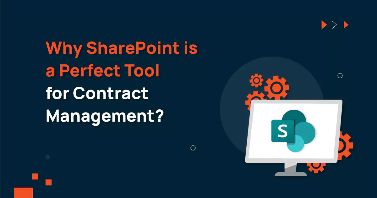 Why Is Using SharePoint for Contract Management the Best Choice?