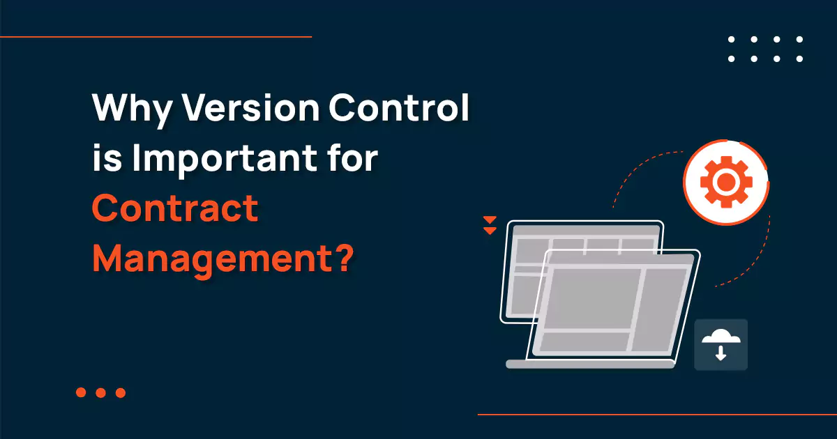 Why Version Control is Important for Contract Management?