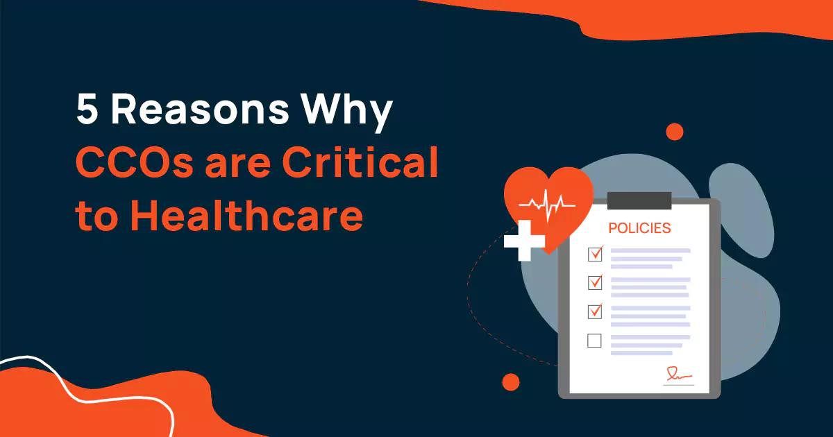 5 Reasons Why CCOs are Critical to Healthcare