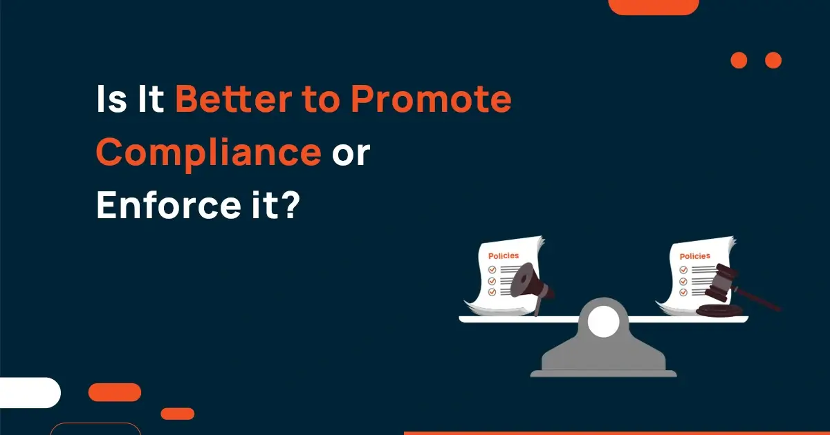 Is It Better to Promote Compliance or Enforce It?