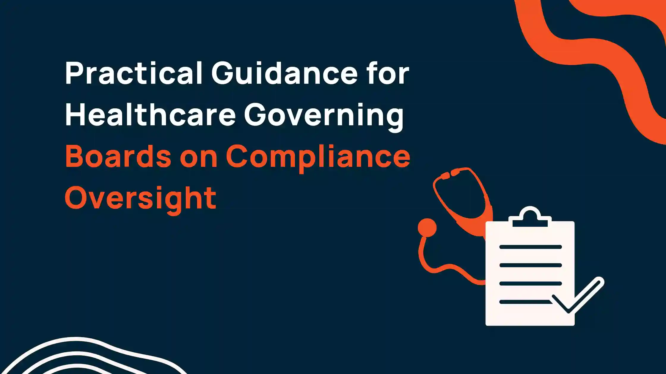 Practical Compliance Guidance for Healthcare Governing Boards
