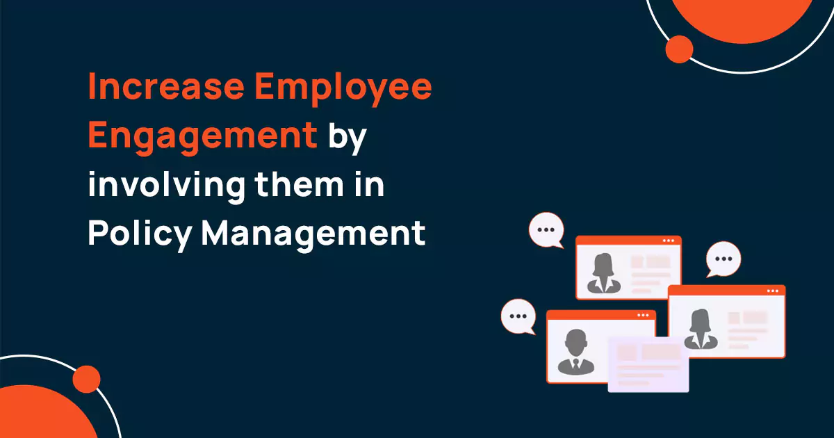 6 Effective Ways to Engage Employees in Policy Management Process