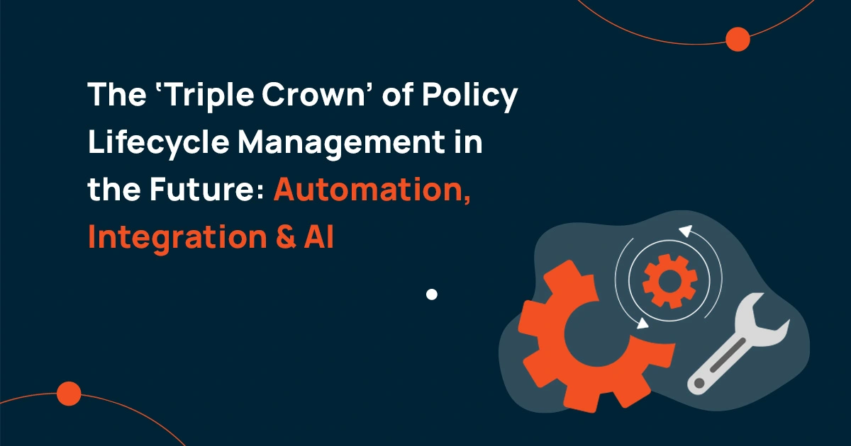 Automation, Integration and AI - The Triple Crown of Policy Management