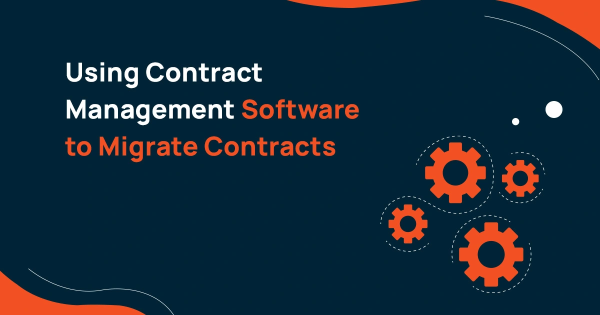 Use Contract Management Software to Implement Smart Contract Migration ...